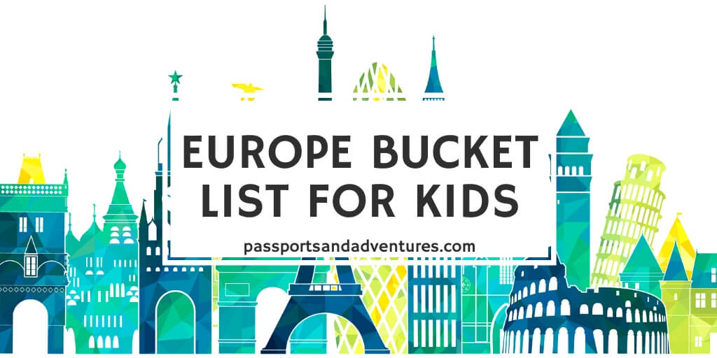 The Ultimate Europe Bucket List for Kids